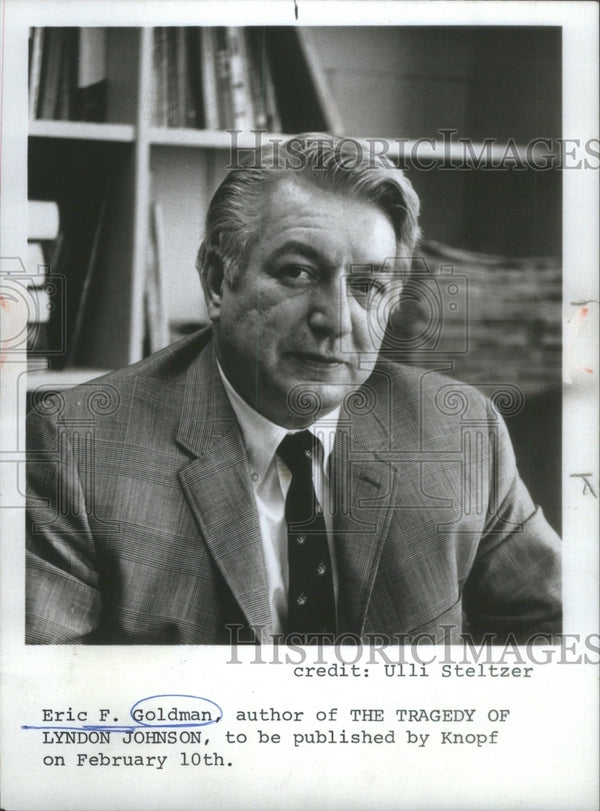 1969 Press Photo Eric F.Goldman The Tragedy of Lyndon Johnson Author ...