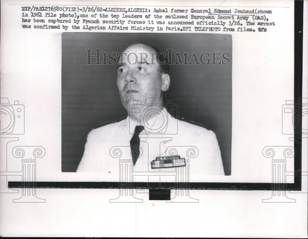 1962 Press Photo Former Rebel Gen. Edmond Jouhaud of the European Secr ...